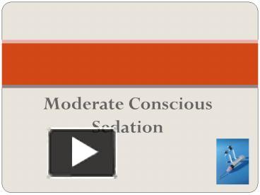 Moderate Conscious Sedation presentation | free to download