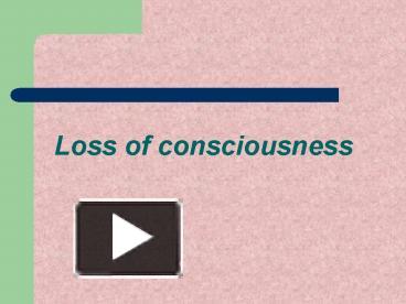 Loss of consciousness presentation | free to view