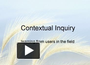 Contextual Inquiry presentation | free to view