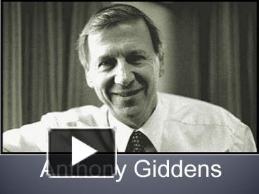 Anthony Giddens presentation | free to view