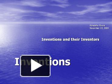 PPT – Inventions PowerPoint presentation | free to view - id: 47bae-OTkzM