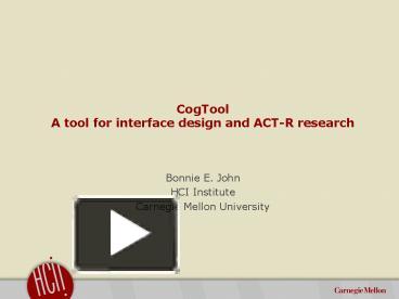 CogTool A tool for interface design and ACT-R research presentation ...