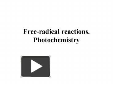PPT – Free-radical reactions. Photochemistry PowerPoint presentation ...