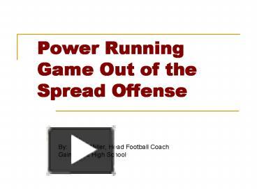 Power Running Game Out of the Spread Offense presentation | free to view