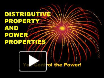 PPT – DISTRIBUTIVE PROPERTY AND POWER PROPERTIES PowerPoint ...
