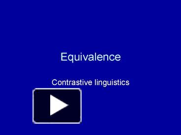 PPT – Equivalence PowerPoint presentation | free to view - id: 47e10-ZDc1Z