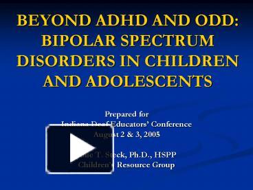 PPT – BEYOND ADHD AND ODD: BIPOLAR SPECTRUM DISORDERS IN CHILDREN AND ...
