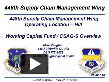 448th Supply Chain Management Wing Operating Location presentation ...