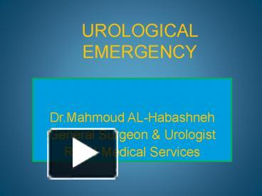UROLOGICAL EMERGENCY presentation | free to view
