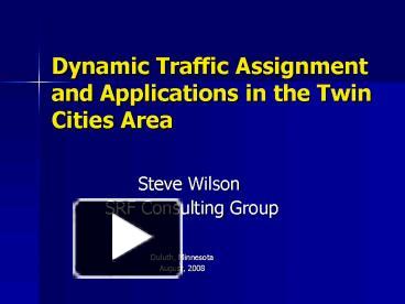 PPT – Dynamic Traffic Assignment and Applications in the Twin Cities ...
