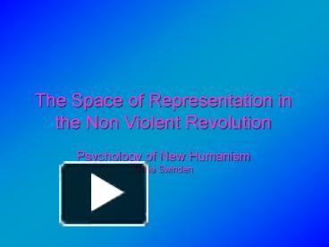 PPT – The Space of Representation in the Non Violent Revolution ...