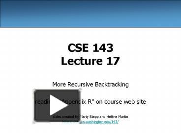 CSE 143 Lecture 17 presentation | free to download