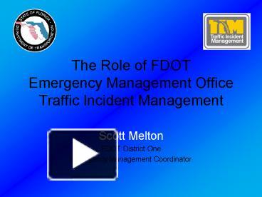 PPT – The Role of FDOT Emergency Management Office Traffic Incident ...