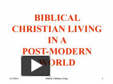 BIBLICAL CHRISTIAN LIVING IN A presentation | free to view