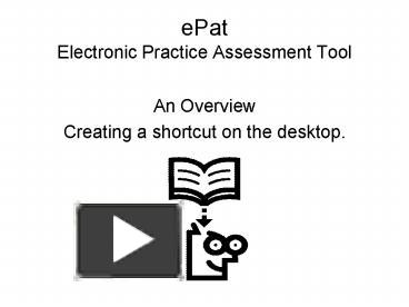 PPT – ePat Electronic Practice Assessment Tool PowerPoint presentation ...