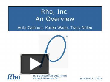 Rho, Inc' An Overview Asila Calhoun, Karen Wade, Tracy Nolen ...