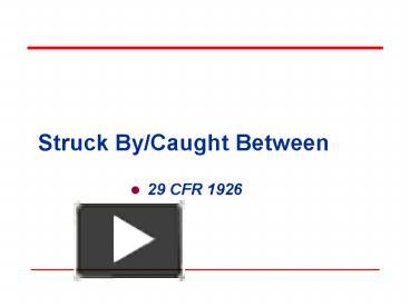 Struck By/Caught Between presentation | free to view