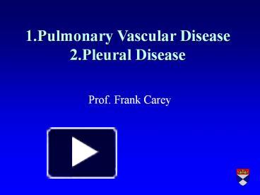 1.Pulmonary Vascular Disease 2.Pleural Disease presentation | free to ...