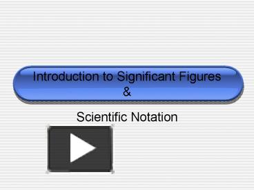 PPT – Introduction to Significant Figures PowerPoint presentation ...