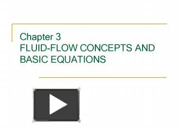 PPT – Chapter 3 FLUID-FLOW CONCEPTS AND BASIC EQUATIONS PowerPoint ...