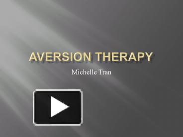 PPT – Aversion Therapy PowerPoint presentation | free to view - id ...