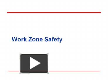 Work Zone Safety presentation | free to view