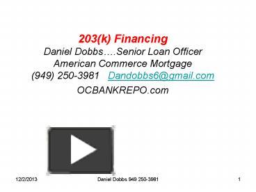 PPT – 203(k) Financing Daniel Dobbs PowerPoint presentation | free to ...