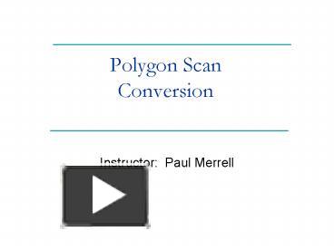 PPT – Polygon Scan Conversion PowerPoint presentation | free to ...