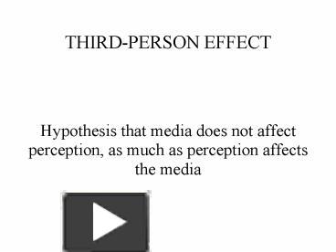 PPT – THIRDPERSON EFFECT PowerPoint presentation | free to view - id ...
