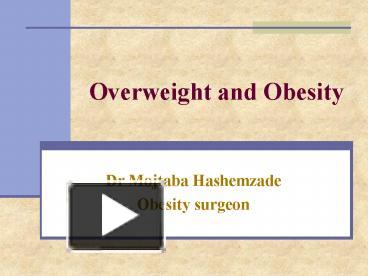 Overweight and Obesity presentation | free to view