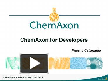 ChemAxon for Developers presentation | free to view