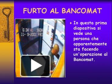 PPT – FURTO AL BANCOMAT PowerPoint presentation | free to download - id ...