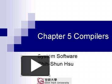 PPT – Chapter 5 Compilers PowerPoint presentation | free to view - id ...