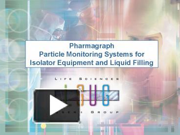 Pharmagraph Particle Monitoring Systems for Isolator Equipment and ...
