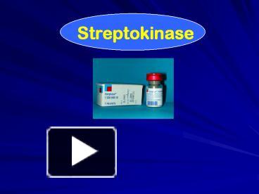 Streptokinase presentation | free to view
