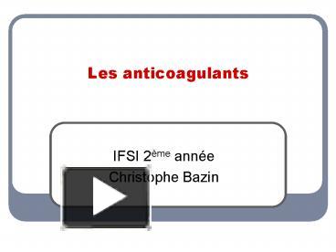Les anticoagulants presentation | free to view
