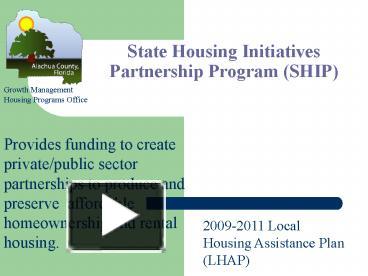 PPT – State Housing Initiatives Partnership Program SHIP PowerPoint ...