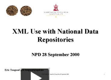 PPT – XML Use with National Data Repositories NPD 28 September 2000 ...