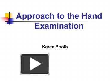 Approach to the Hand Examination presentation | free to download