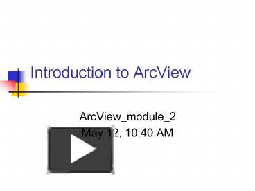 PPT – Introduction to ArcView PowerPoint presentation | free to ...