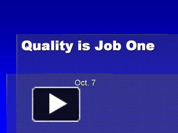 PPT – Quality is Job One PowerPoint presentation | free to download ...