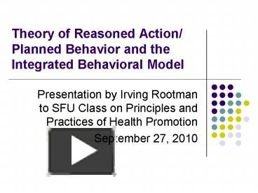 Theory of Reasoned Action/ Planned Behavior and the Integrated ...