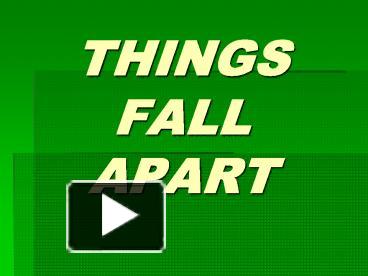 PPT – THINGS FALL APART PowerPoint presentation | free to view - id ...