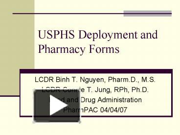 USPHS Deployment and Pharmacy Forms presentation | free to view