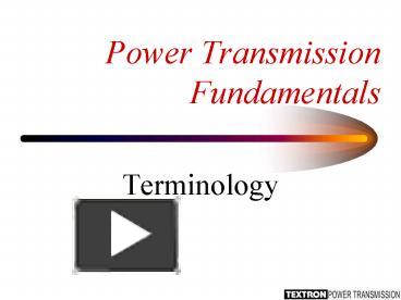 Power Transmission Fundamentals presentation | free to view
