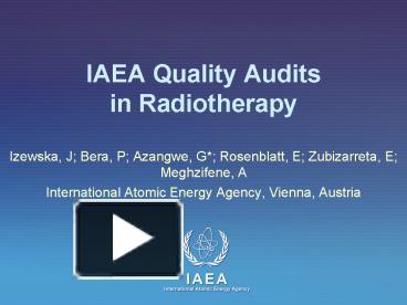 PPT – IAEA Quality Audits in Radiotherapy PowerPoint presentation ...