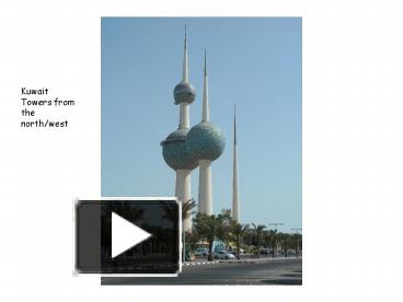 PPT – Kuwait Towers from the north/west PowerPoint presentation | free ...