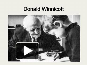 Donald Winnicott presentation | free to view