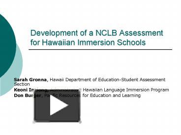 PPT – Development of a NCLB Assessment for Hawaiian Immersion Schools ...