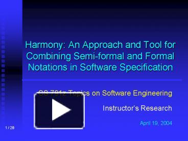 PPT – Harmony: An Approach and Tool for Combining Semi-formal and ...
